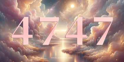 4747 Angel Number Meaning, Twin Flame, Reunion, Money